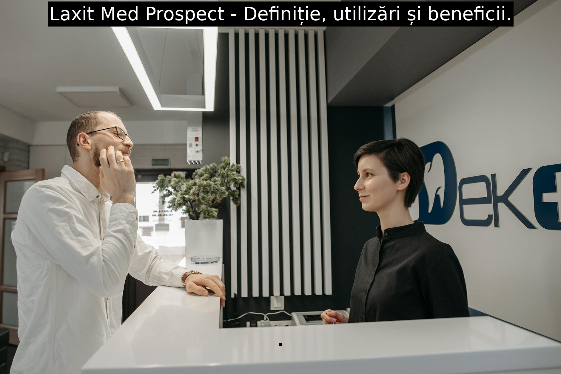 Laxit Med Prospect - Definiție, utilizări și beneficii. - Stomatologie 360