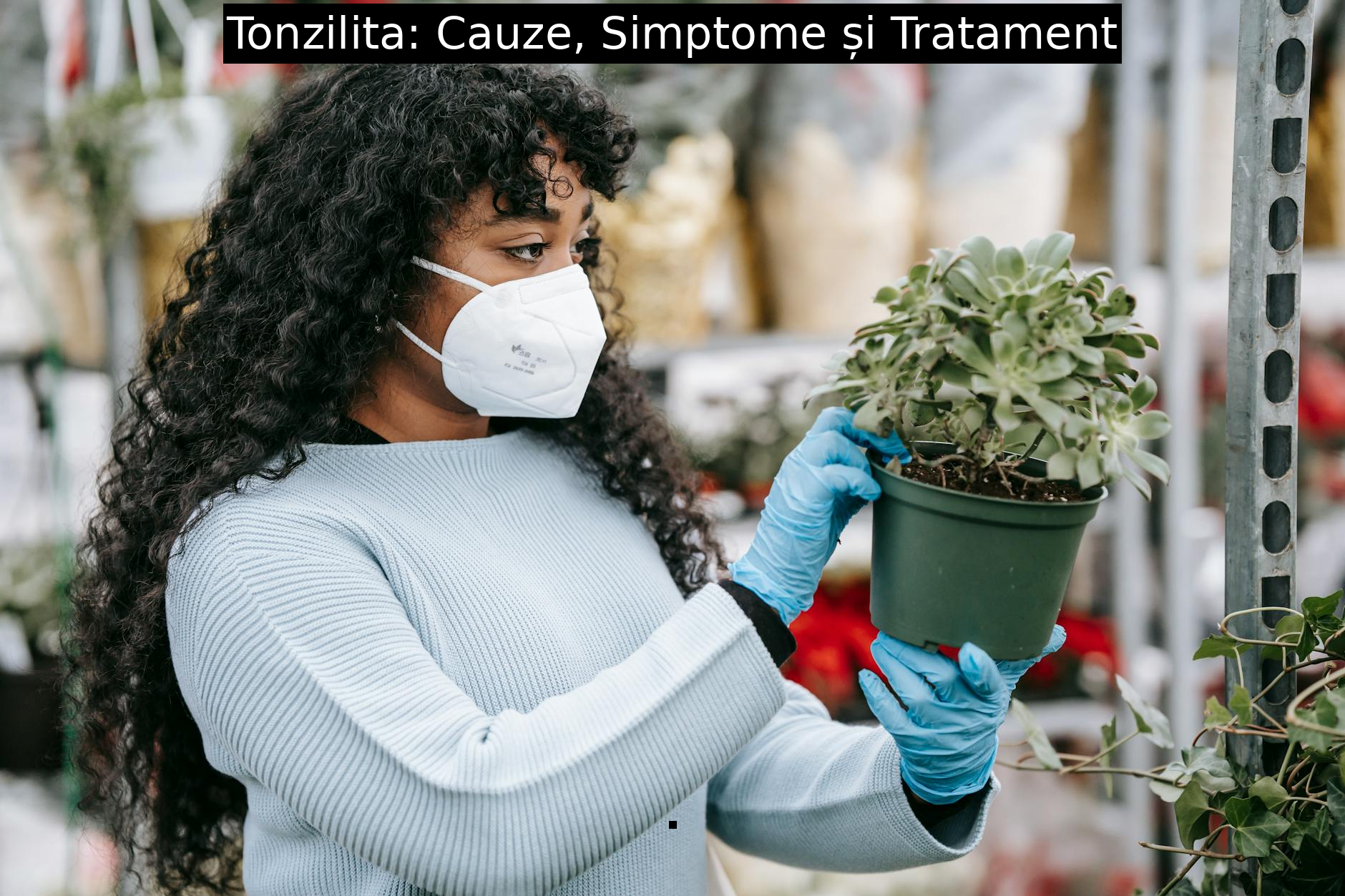 Tonzilita: Cauze, Simptome și Tratament - Stomatologie 360