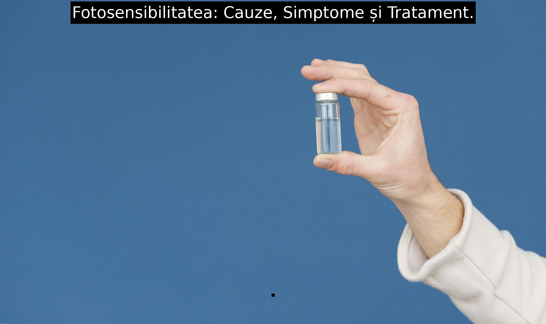 Fotosensibilitatea: Cauze, Simptome și Tratament. - Stomatologie 360